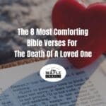 8 Most Comforting Bible Verses for Someone Grieving